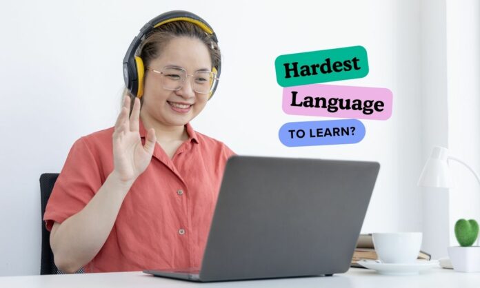 What is the Hardest Language to Learn? - Our Net Helps