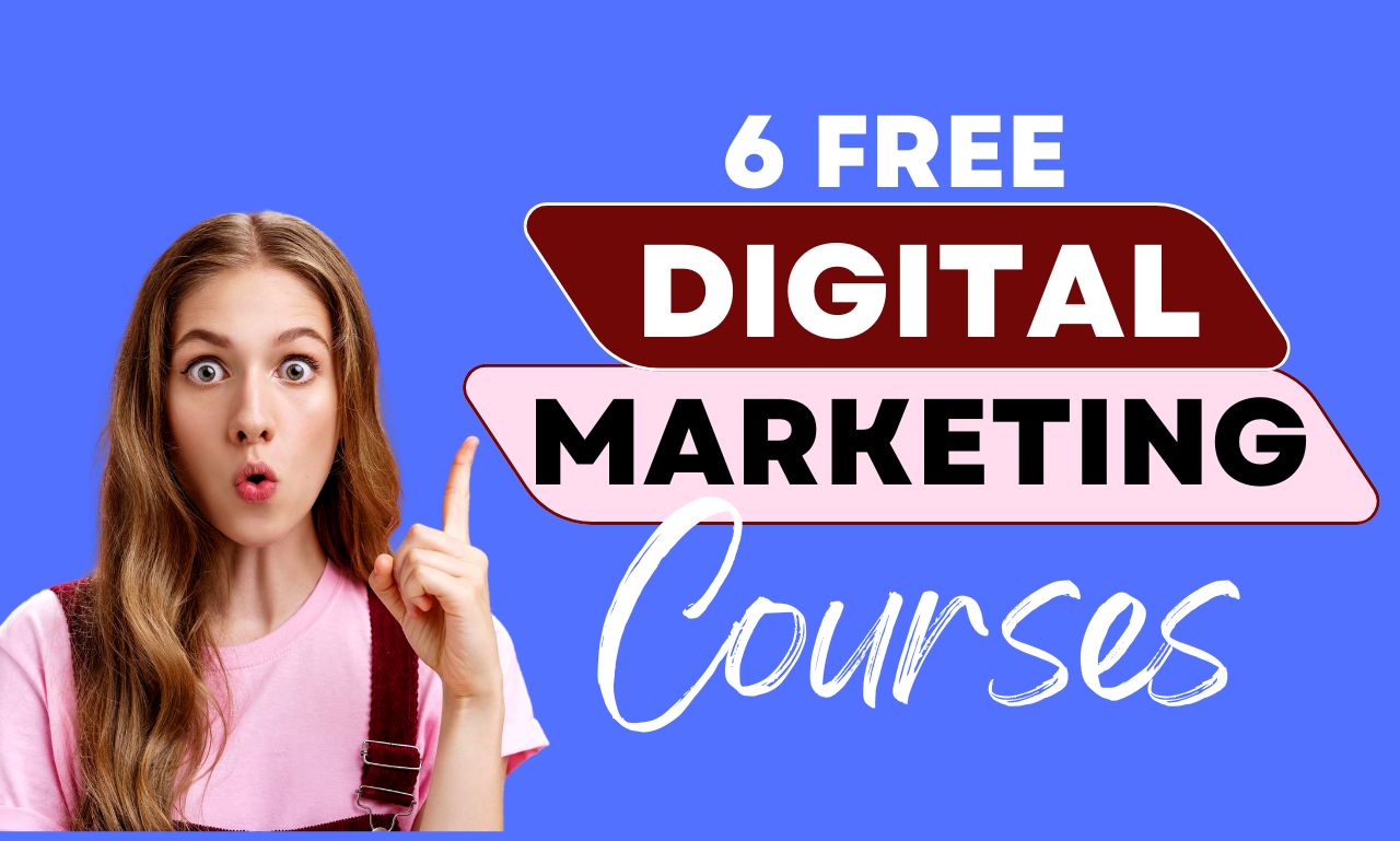 Top 6 Free Digital Marketing Certification Courses in 2024: Ultimate Guide with Pros & Cons ...