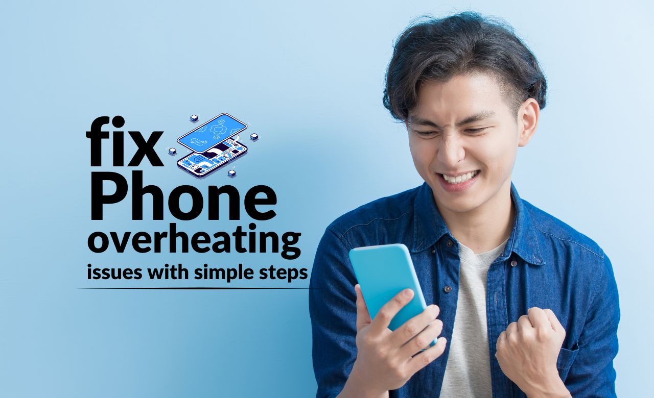How to Fix Overheating Issues on Your Phone: A Step by Step Guide - Our ...